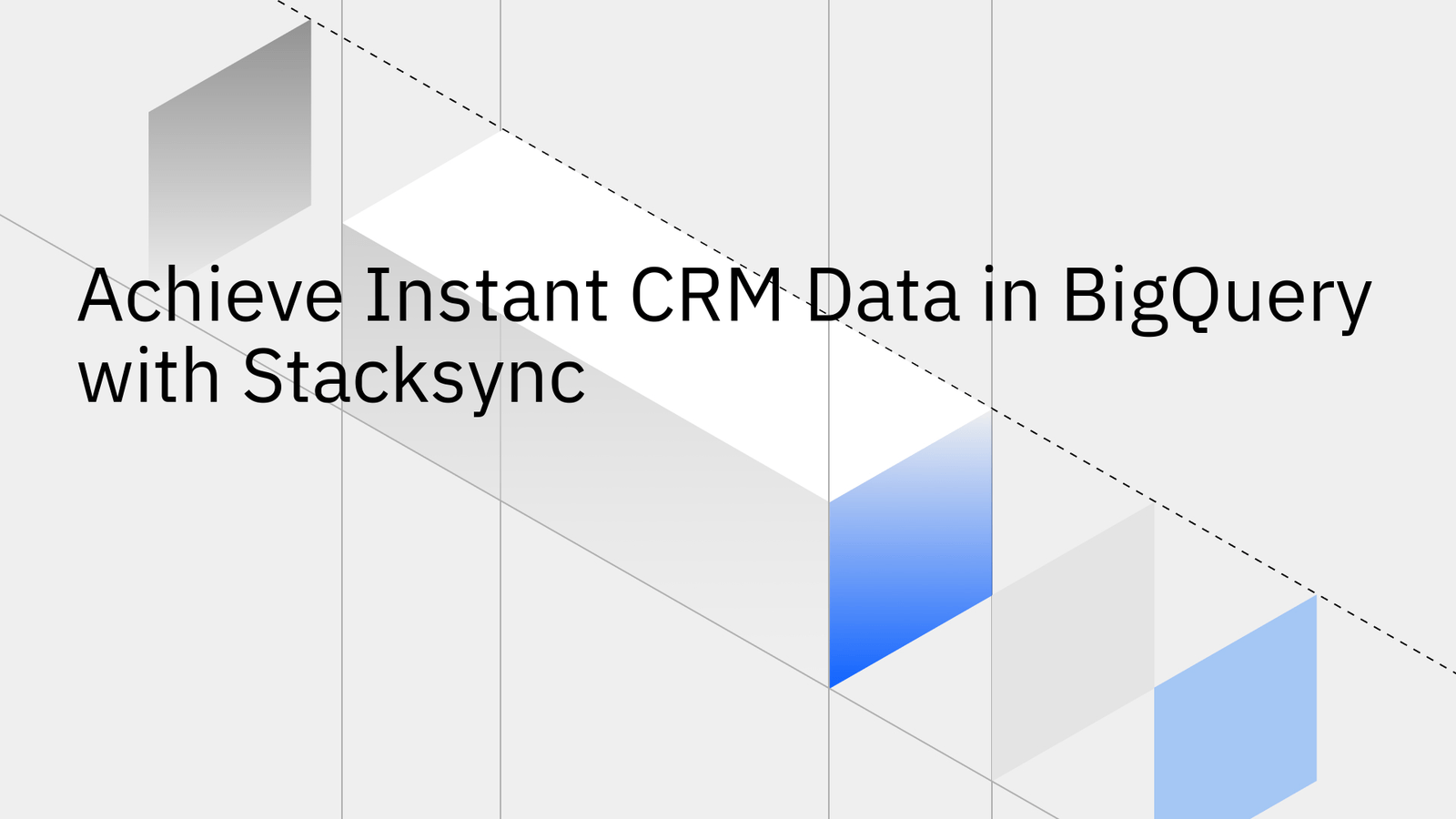 Achieve Instant CRM Data in BigQuery with Stacksync